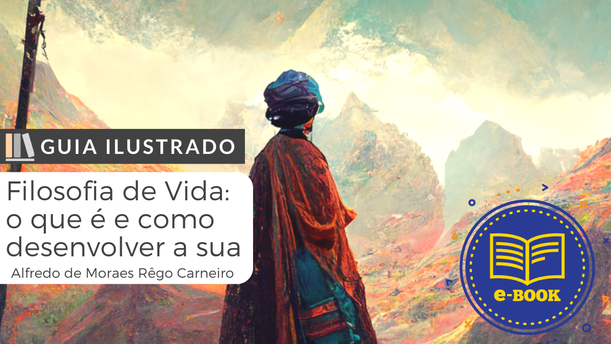 Filosofia de Vida: o que é e como desenvolver a sua (e-book) - netmundi.org